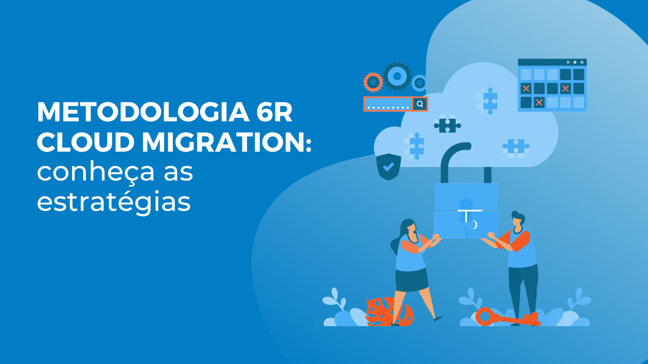 Metodologia 6RS cloud migration: conheça as estratégias - Grupo Mult