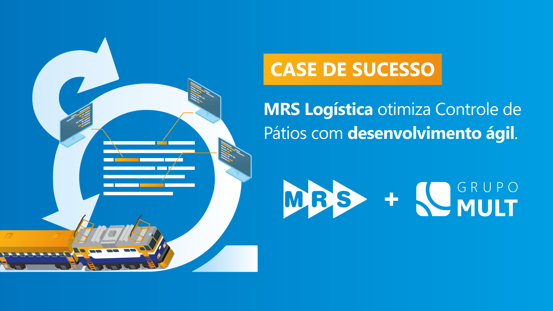 MRS otimiza Controle de Pátios com desenvolvimento ágil - Grupo Mult
