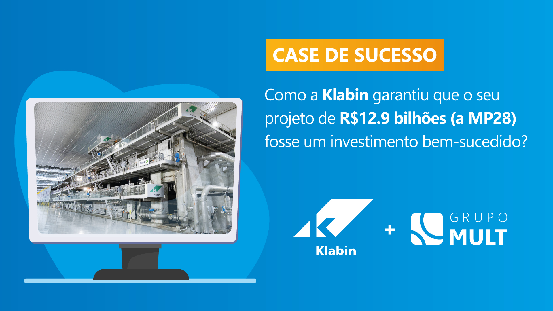 Como a Klabin garantiu que o seu projeto de R$12.9 bilhões (a MP28 ...